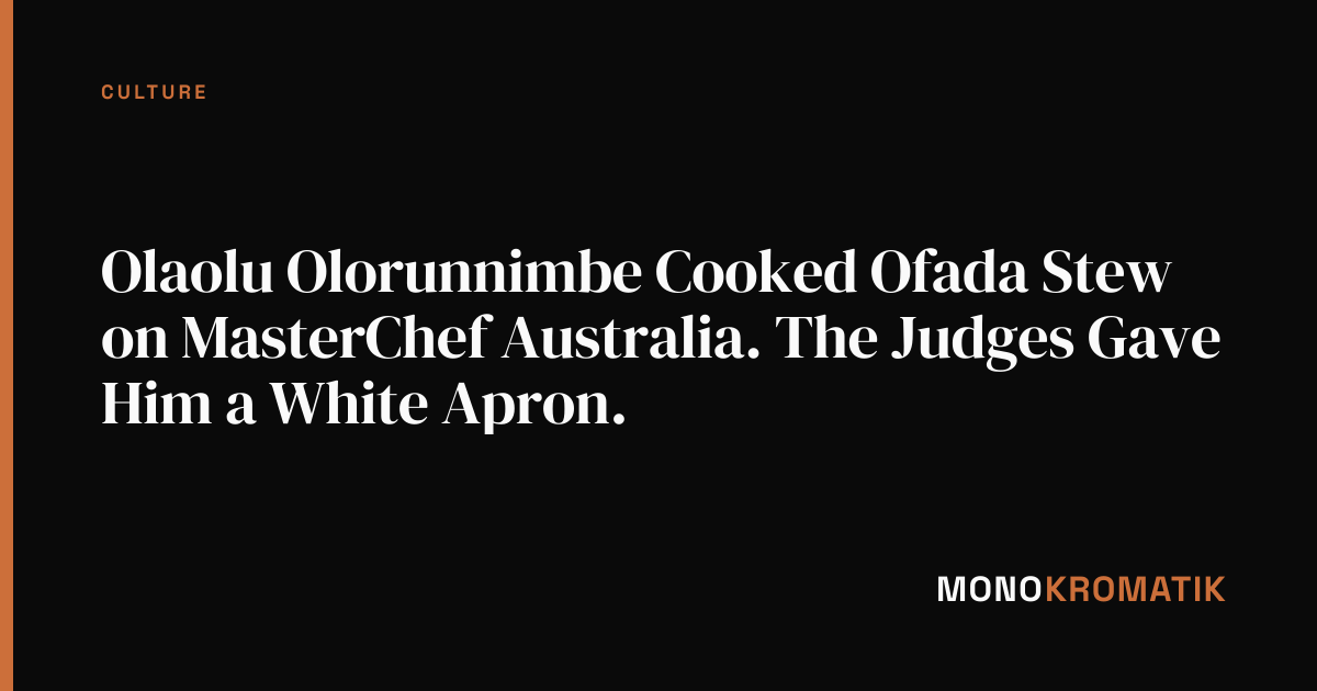 Olaolu Olorunnimbe Cooked Ofada Stew on MasterChef Australia. The ...